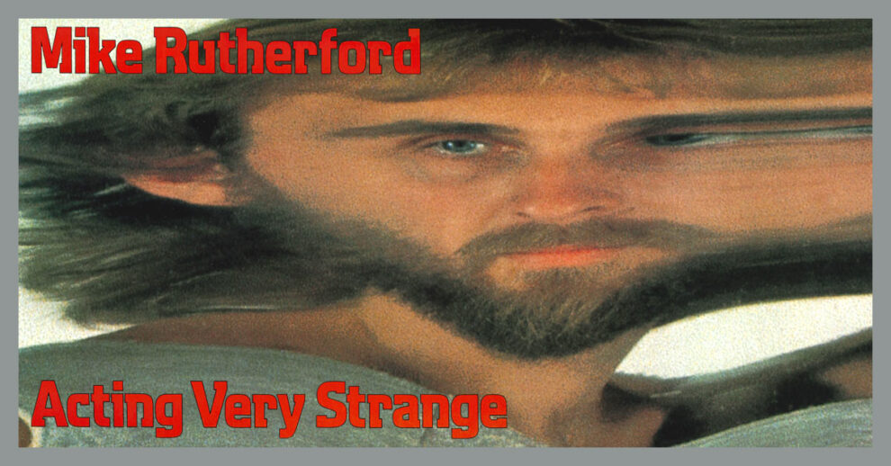 Mike Rutherford - Acting Very Strange (1982) : Genesis News Com [it]