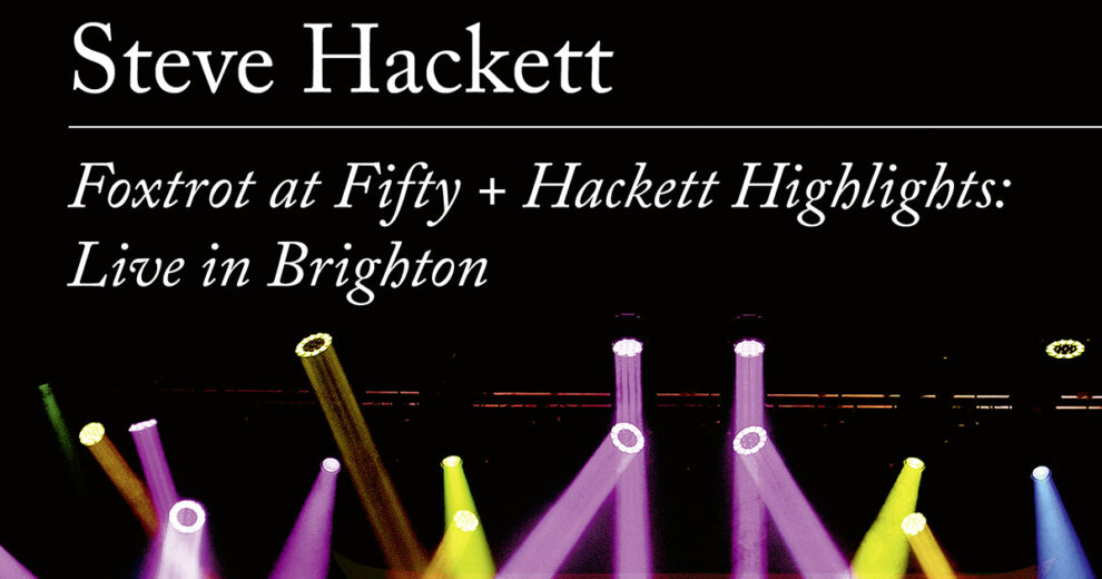 Steve Hackett: "Foxtrot At Fifty" live album announced - Genesis News Com [it] : Genesis News ...