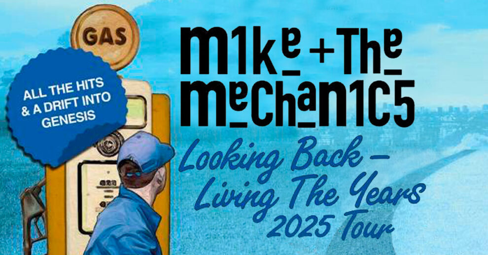 Mike + The Mechanics - Looking Back: Living The Years - Tour 2025 ...