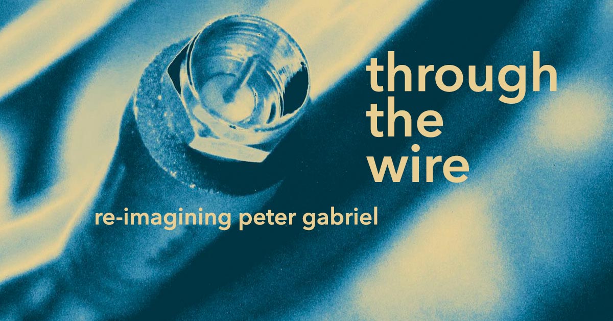 Through The Wire: Second EP with Gabriel songs - Genesis News Com [it ...